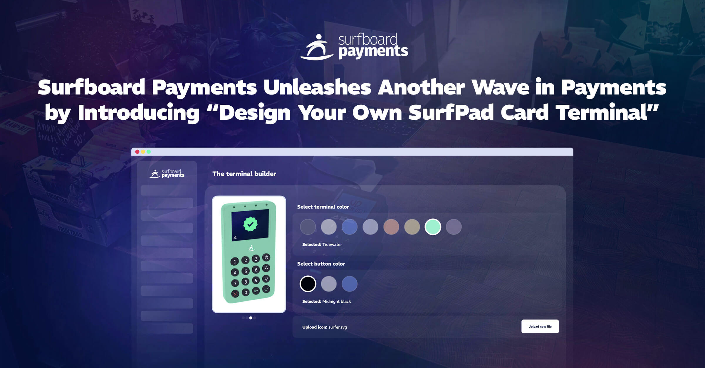 Unleashing Another Wave in Payments: Design Your Own SurfPad Card Terminal - Surfboard Payments